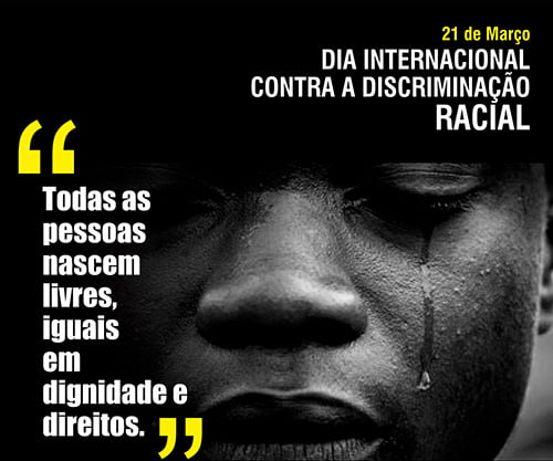 21 de março: Dia Internacional contra a discriminação racial - S1 Notícias